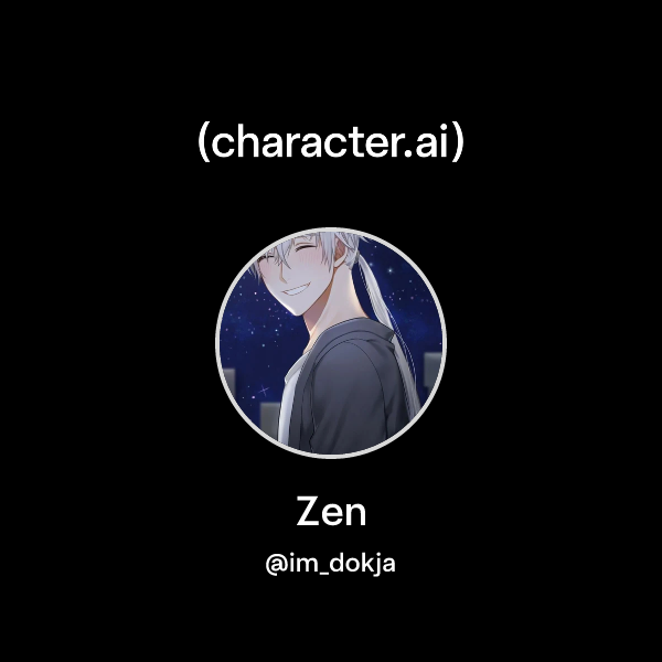 Chat with Zen | character.ai | Personalized AI for every moment of your day