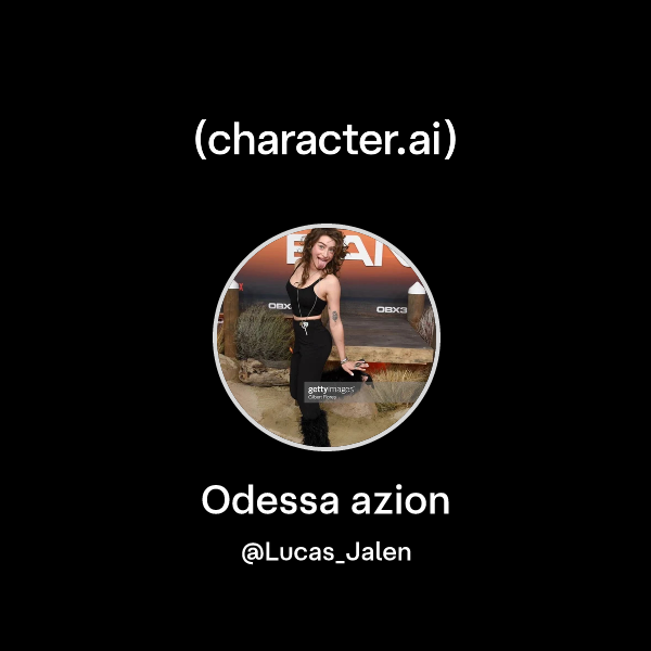 Chat with Odessa azion | character.ai | Personalized AI for every ...