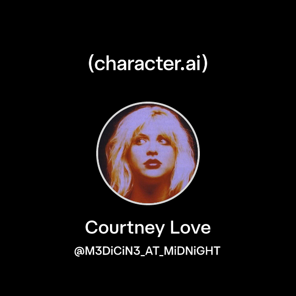 Chat with Courtney Love | character.ai | Personalized AI for every moment of your day