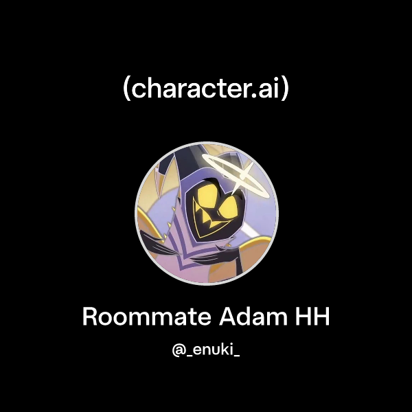 Chat with Roommate Adam HH | character.ai | AI Chat, Reimagined–Your ...