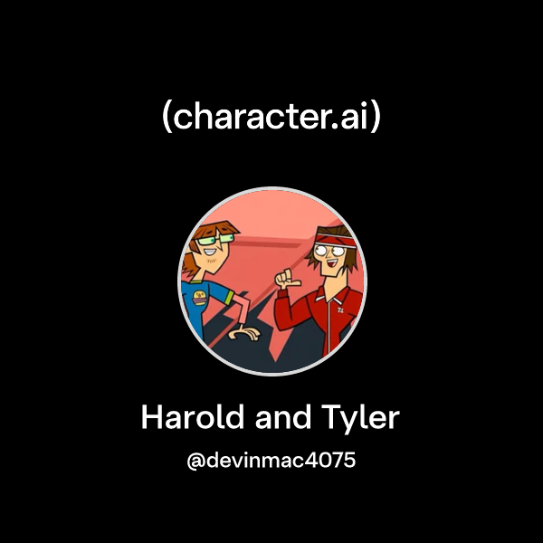 Chat with Harold and Tyler | character.ai | AI Chat, Reimagined–Your Words. Your World.