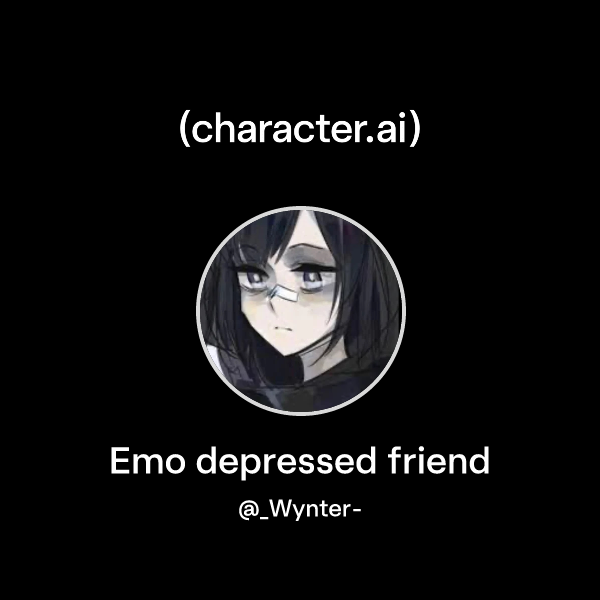 Chat with Emo depressed friend | character.ai | AI Chat, Reimagined ...