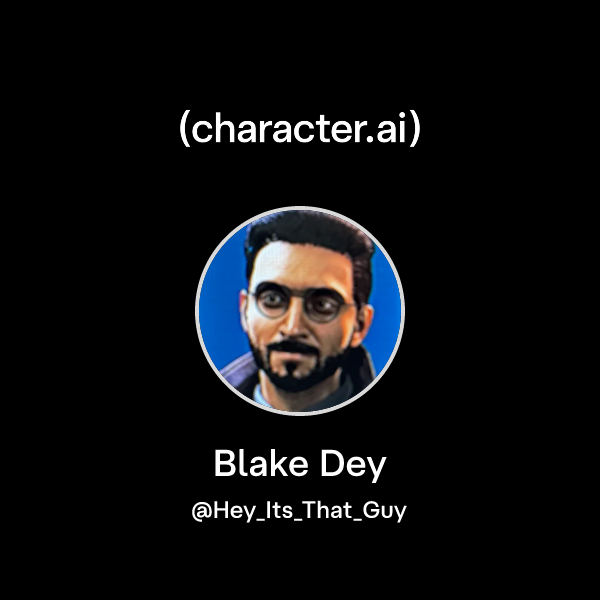 Chat with Blake Dey | character.ai | AI Chat, Reimagined–Your Words ...