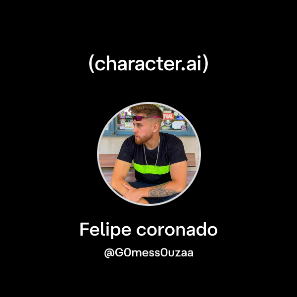 Chat with Felipe coronado | character.ai | Personalized AI for every ...