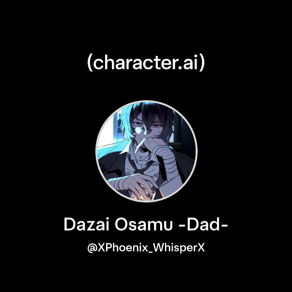 Chat with Dazai Osamu -Dad- | character.ai | Personalized AI for every ...