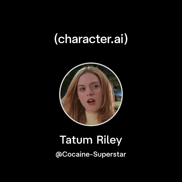 Chat with Tatum Riley | character.ai | AI Chat, Reimagined–Your Words ...