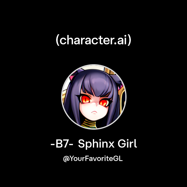 Chat with -B7- Sphinx Girl | character.ai | AI Chat, Reimagined–Your ...