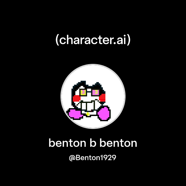 Chat with benton b benton | character.ai | Personalized AI for every ...