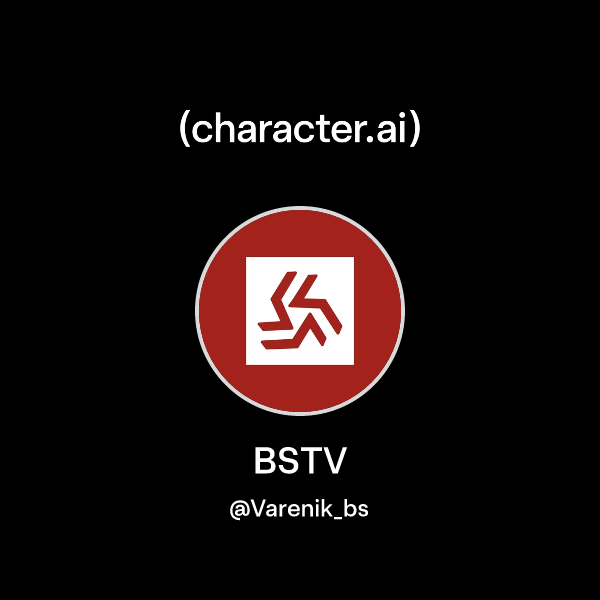 Chat with BSTV | character.ai | AI Chat, Reimagined–Your Words. Your World.