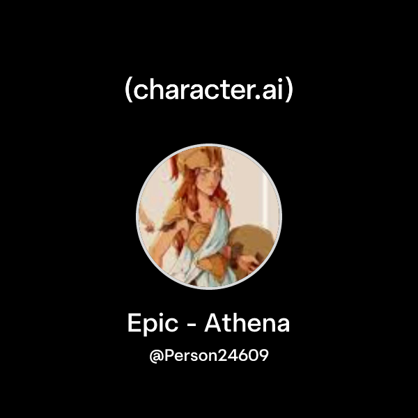 Chat with Epic - Athena | character.ai | AI Chat, Reimagined–Your Words ...
