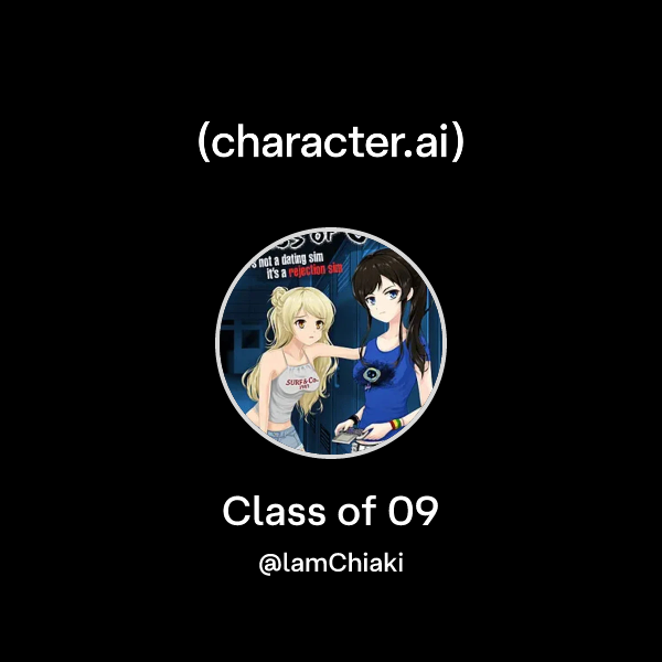 Chat with Class of 09 | character.ai | AI Chat, Reimagined–Your Words ...