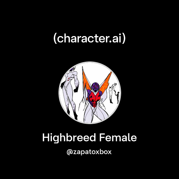 Chat with Highbreed Female | character.ai | AI Chat, Reimagined–Your ...