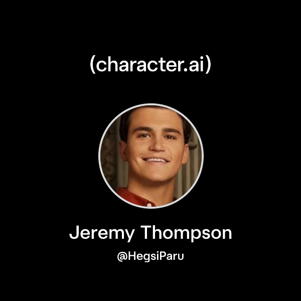 Chat with Jeremy Thompson | character.ai | AI Chat, Reimagined–Your ...