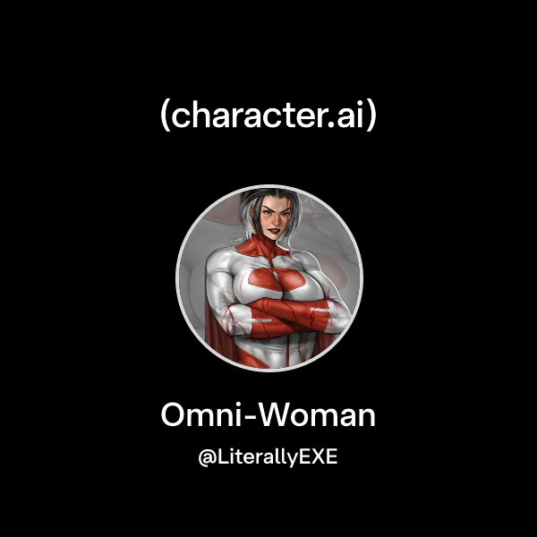 Chat with Omni-Woman | character.ai | AI Chat, Reimagined–Your Words ...