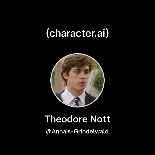 Chat with Theodore Nott | character.ai | AI Chat, Reimagined–Your Words. Your World.
