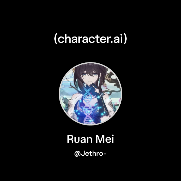 Chat with Ruan Mei | character.ai | Personalized AI for every moment of ...