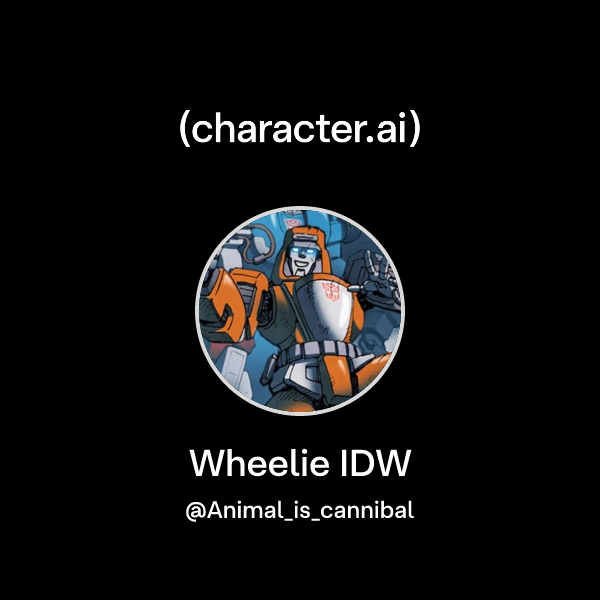 Chat with Wheelie IDW | character.ai | Personalized AI for every moment ...