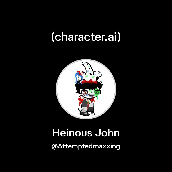 Chat with Heinous John | character.ai | AI Chat, Reimagined–Your Words ...