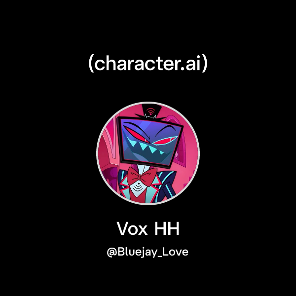 Chat with Vox HH | character.ai | AI Chat, Reimagined–Your Words. Your ...