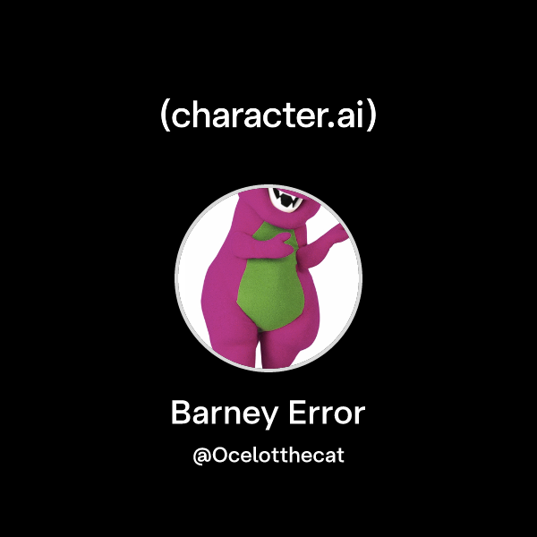 Chat with Barney Error | character.ai | AI Chat, Reimagined–Your Words ...