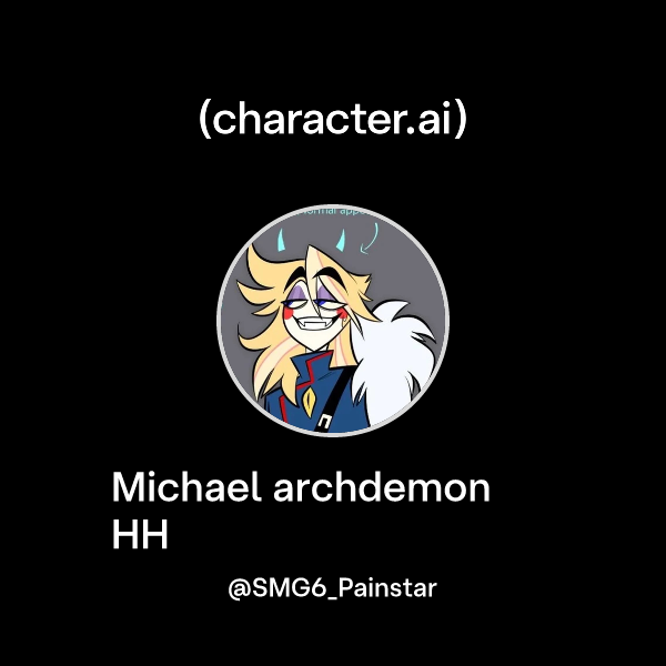 Chat with Michael archdemon HH | character.ai | AI Chat, Reimagined ...