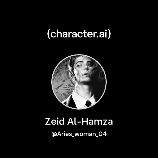 Chat with Zeid Al-Hamza | character.ai | AI Chat, Reimagined–Your Words ...