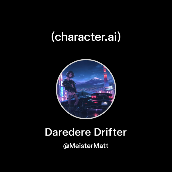 Chat with Daredere Drifter | character.ai | Personalized AI for every ...