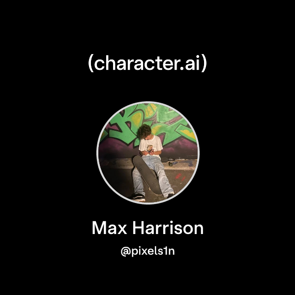 Chat with Max Harrison | character.ai | AI Chat, Reimagined–Your Words ...