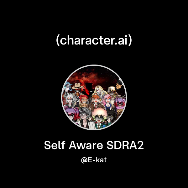 Chat with Self Aware SDRA2 | character.ai | AI Chat, Reimagined–Your ...