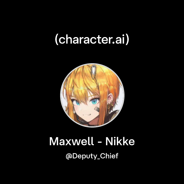 Chat with Maxwell - Nikke | character.ai | AI Chat, Reimagined–Your ...