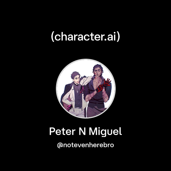 Chat with Peter N Miguel | character.ai | AI Chat, Reimagined–Your ...