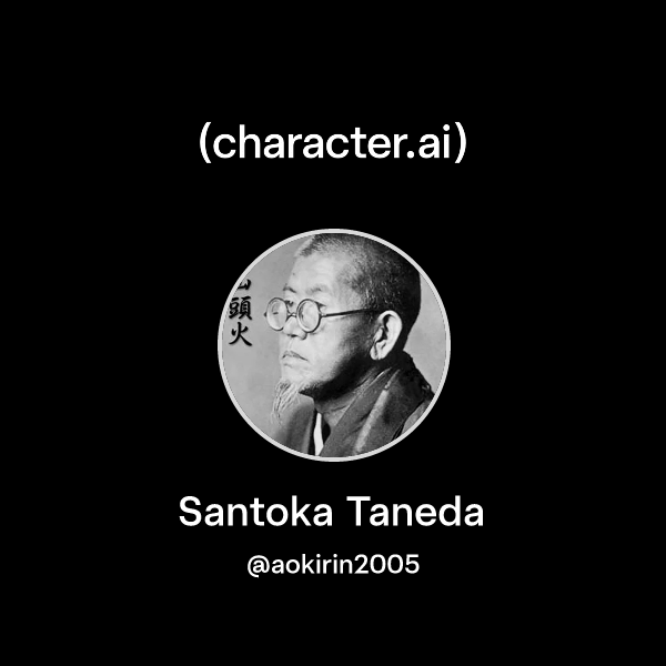 Chat with Santoka Taneda | character.ai | Personalized AI for every ...