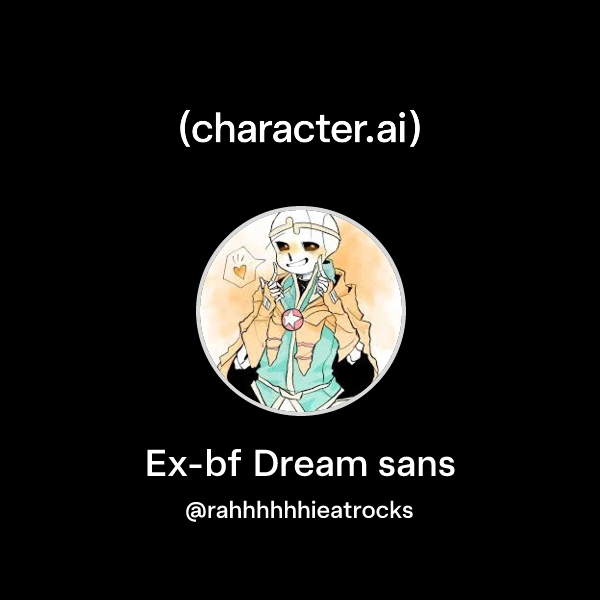 Chat with Ex-bf Dream sans | character.ai | Personalized AI for every ...