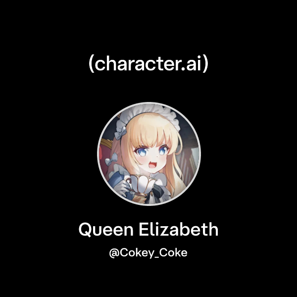 Chat with Queen Elizabeth | character.ai | Personalized AI for every ...