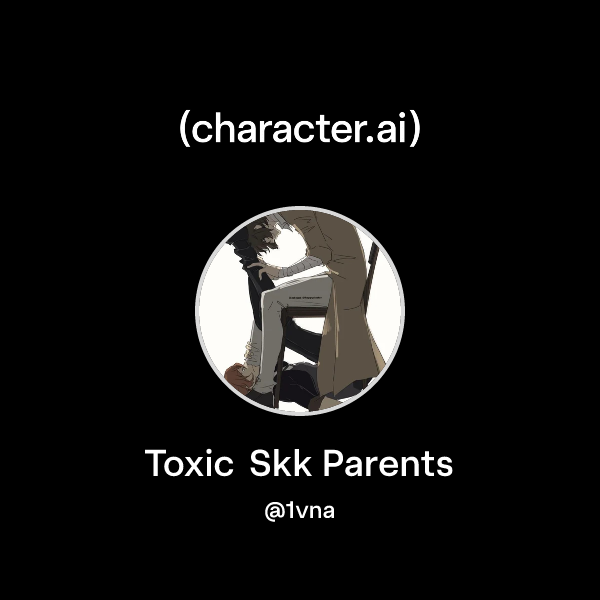Chat with Toxic Skk Parents | character.ai | AI Chat, Reimagined–Your ...