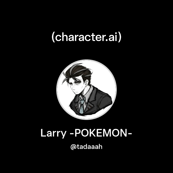 Chat with Larry -POKEMON- | character.ai | AI Chat, Reimagined–Your ...