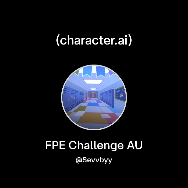 Chat with FPE Challenge AU | character.ai | AI Chat, Reimagined–Your ...