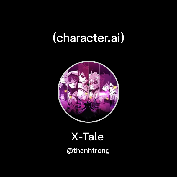 Chat with X-Tale | character.ai | AI Chat, Reimagined–Your Words. Your ...