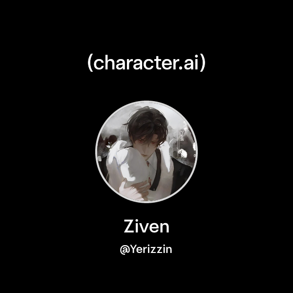 Chat with Ziven | character.ai | AI Chat, Reimagined–Your Words. Your ...