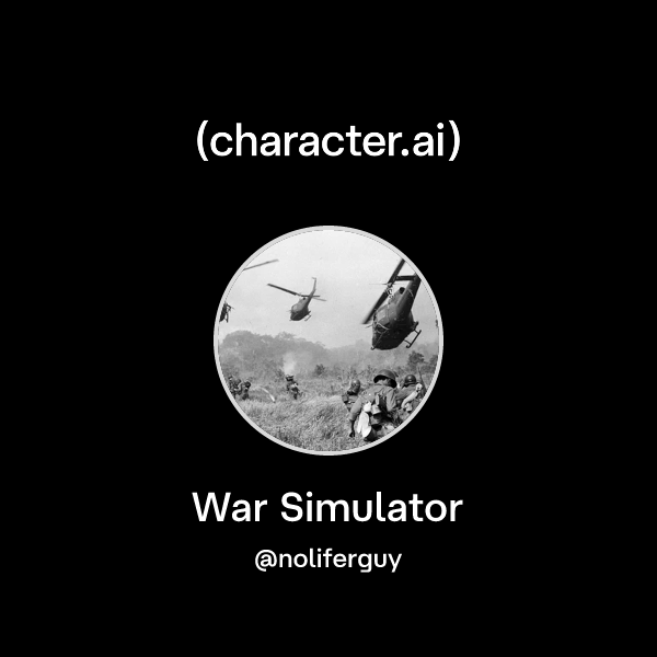 Chat with War Simulator | character.ai | AI Chat, Reimagined–Your Words ...
