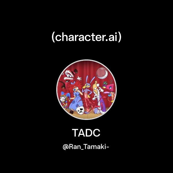 Chat with TADC | character.ai | AI Chat, Reimagined–Your Words. Your World.