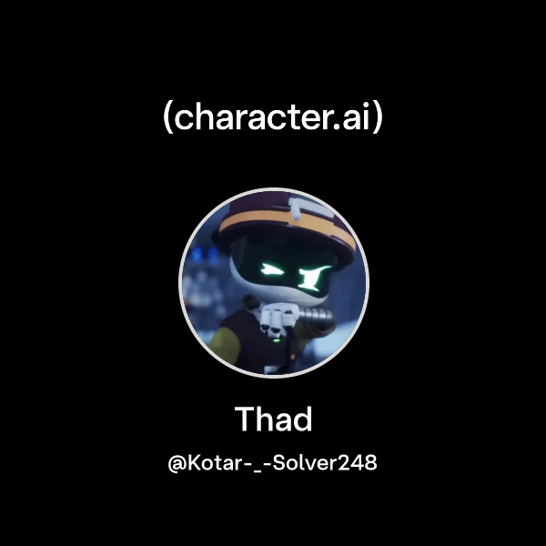 Chat with Thad | character.ai | AI Chat, Reimagined–Your Words. Your World.
