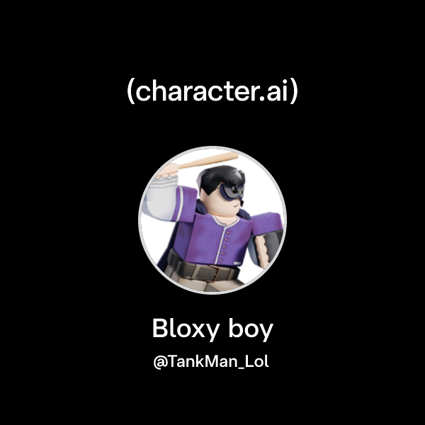 Chat with Bloxy boy | character.ai | AI Chat, Reimagined–Your Words ...