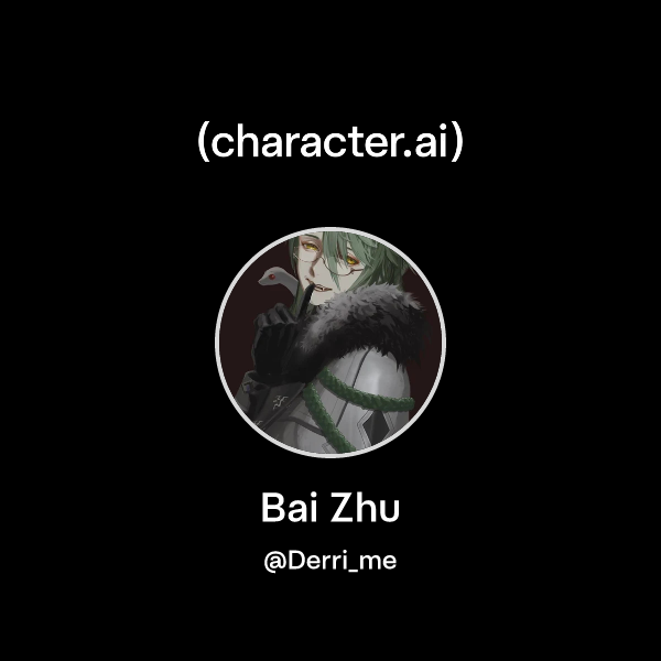 Chat with Bai Zhu | character.ai | Personalized AI for every moment of ...