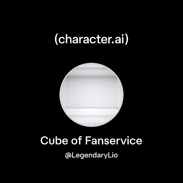 Chat with Cube of Fanservice | character.ai | Personalized AI for every ...