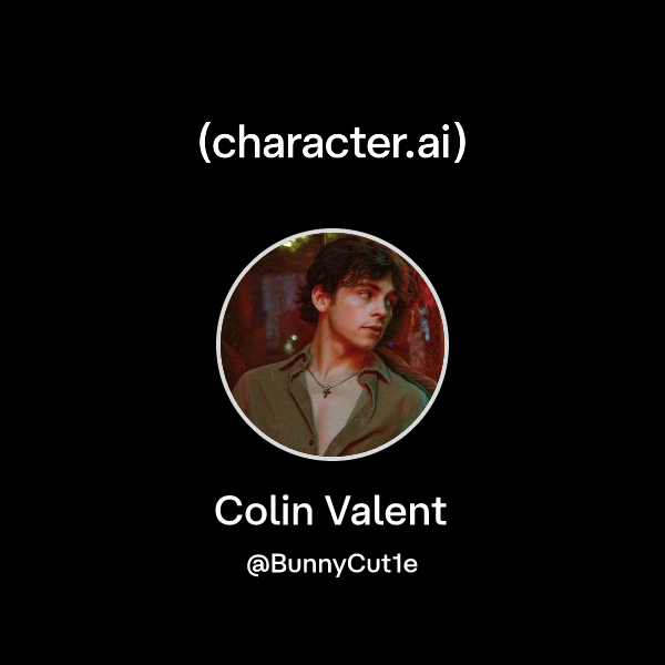 Chat with Colin Valent | character.ai | AI Chat, Reimagined–Your Words ...