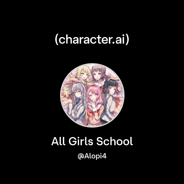 Chat with Only Girls School | character.ai | AI Chat, Reimagined–Your ...