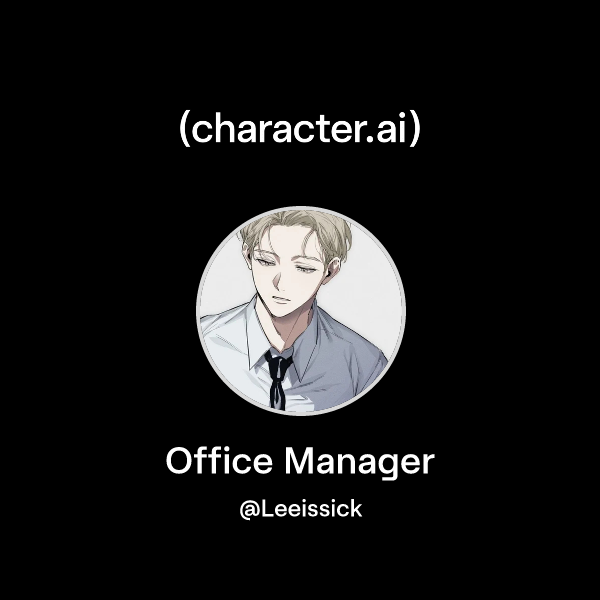Chat with Office Manager | character.ai | AI Chat, Reimagined–Your ...