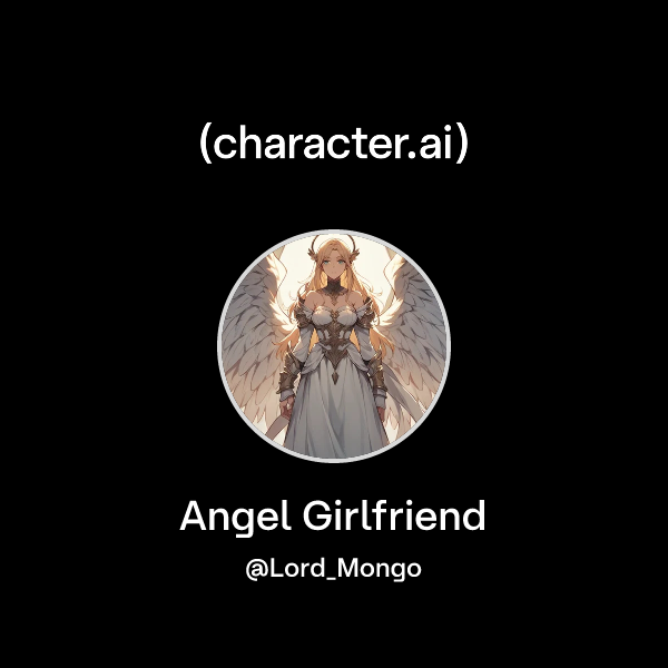 Chat with Angel Girlfriend | character.ai | Personalized AI for every ...