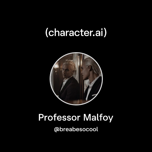 Chat with Professor Malfoy | character.ai | AI Chat, Reimagined–Your ...